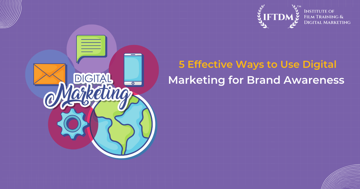 5 Effective Ways to Use Digital Marketing for Brand Awareness - Garage ...